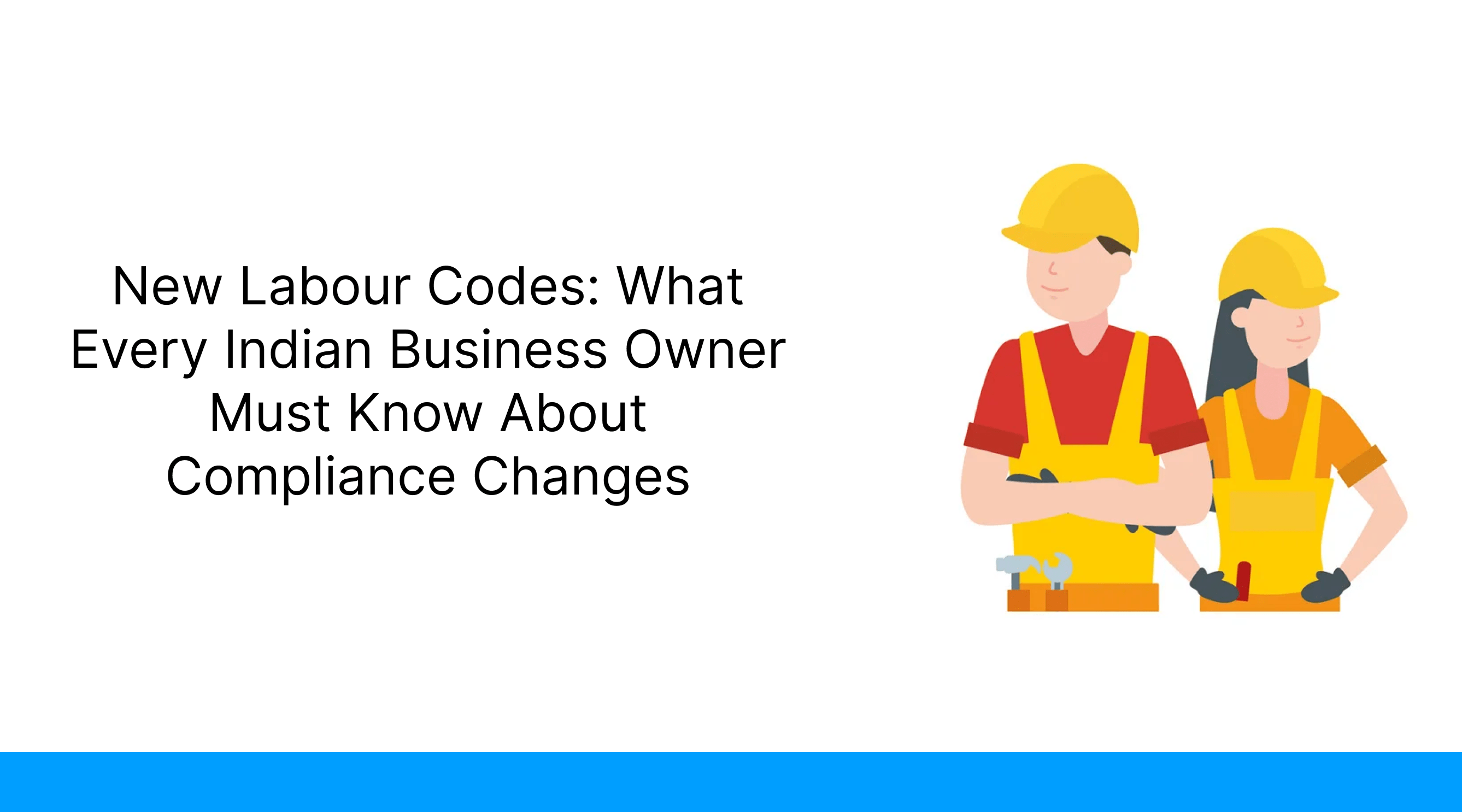 New Labour Codes 2026: What Every Indian Business Owner Must Know About ...